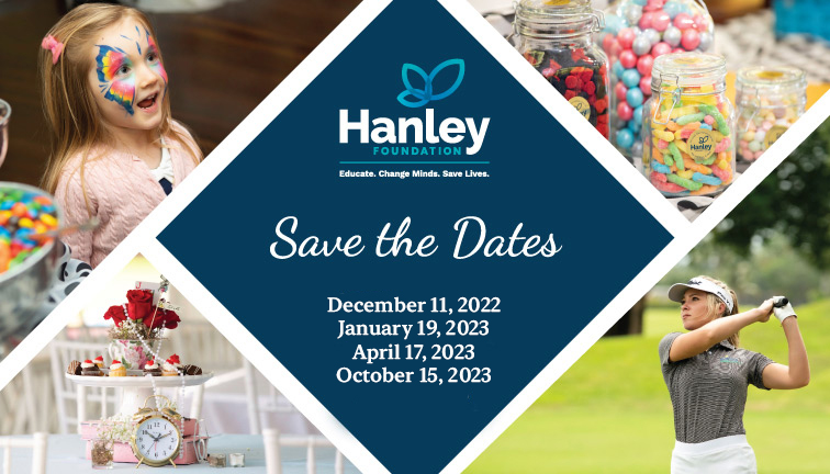 Hanley Foundation Events and Signature Annual Benefits